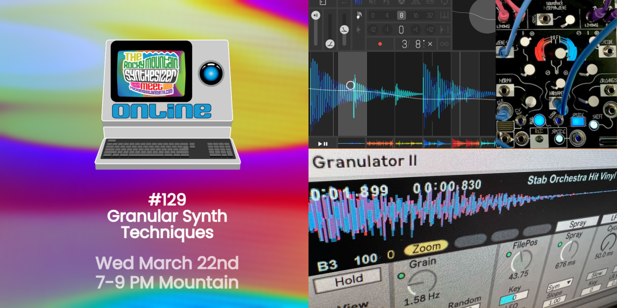 RMSM # 129 – Granular Synth Techniques – Wed 3/22 7pm on Zoom + Save ...